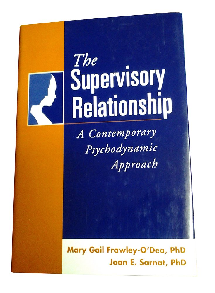 The Supervisory Relationship: A Contemporary Psychodynamic Approach ...