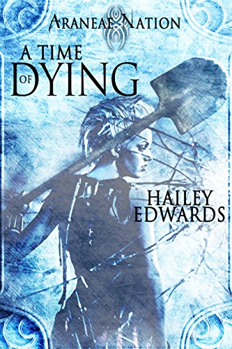 Amazon.com: A Time of Dying (Araneae Nation Book 3) eBook : Edwards ...