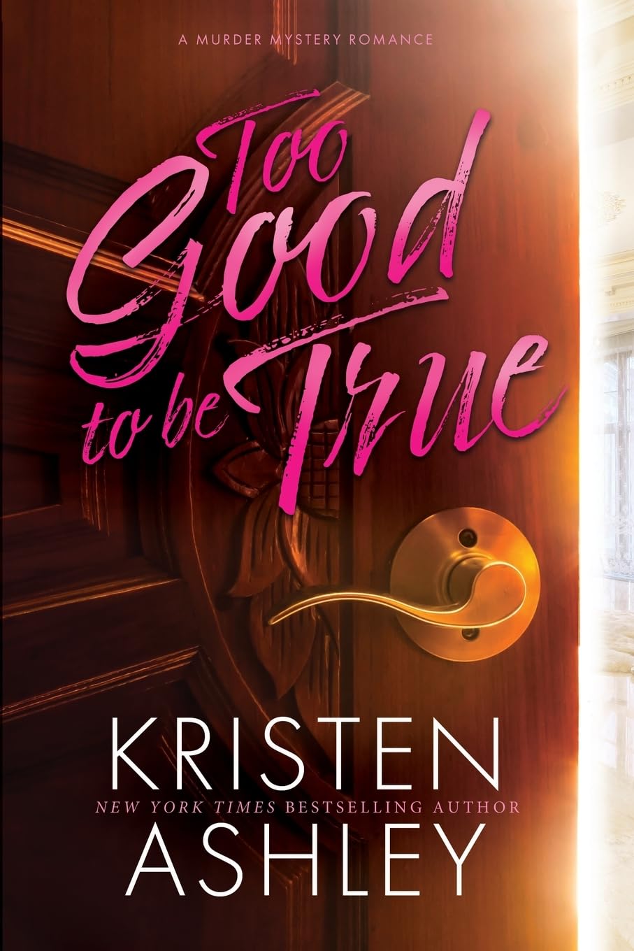 Too Good to Be True : Ashley, Kristen: Amazon.co.uk: Books