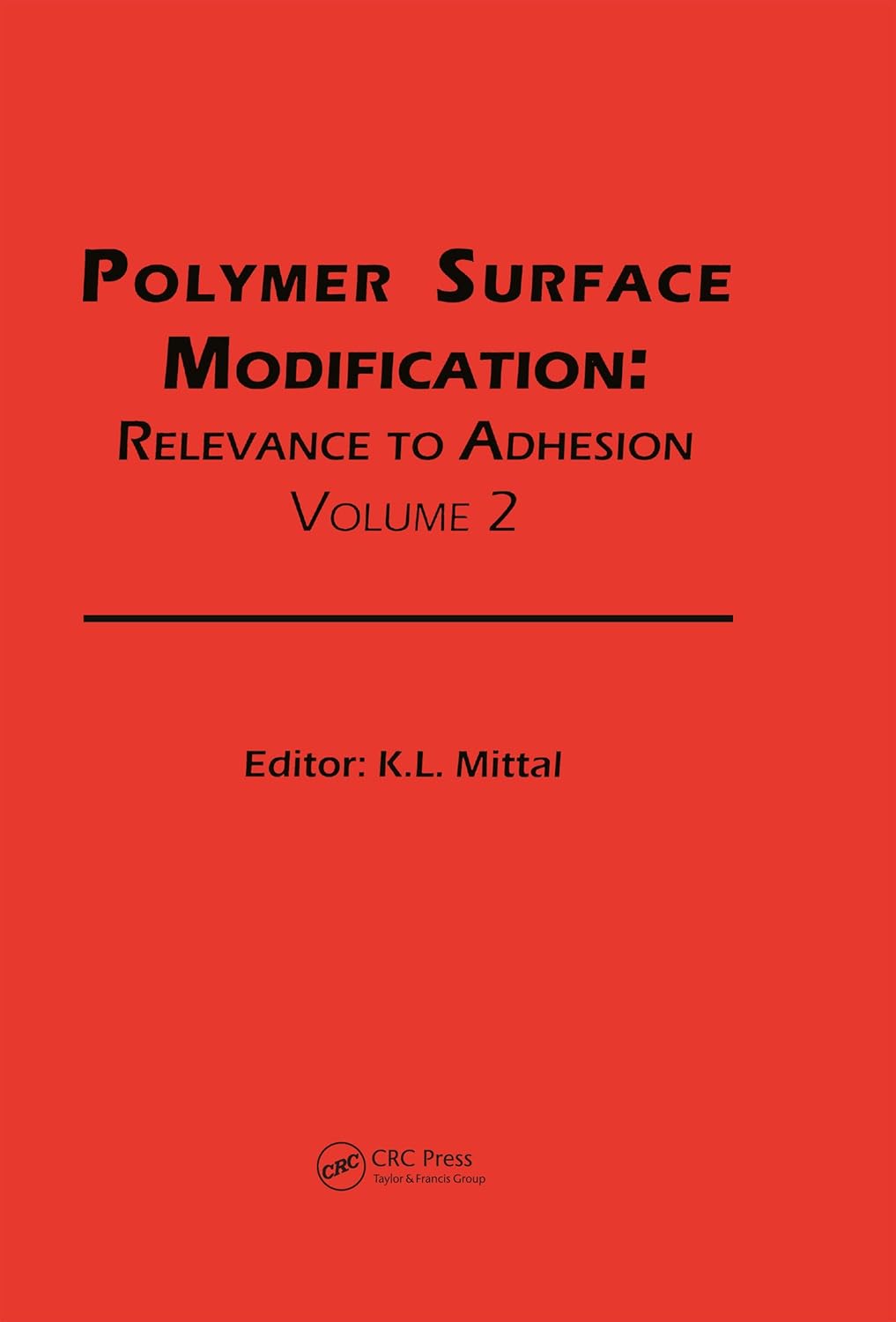 Polymer Surface Modification: Relevance to Adhesion, Volume 2 1, Mittal ...