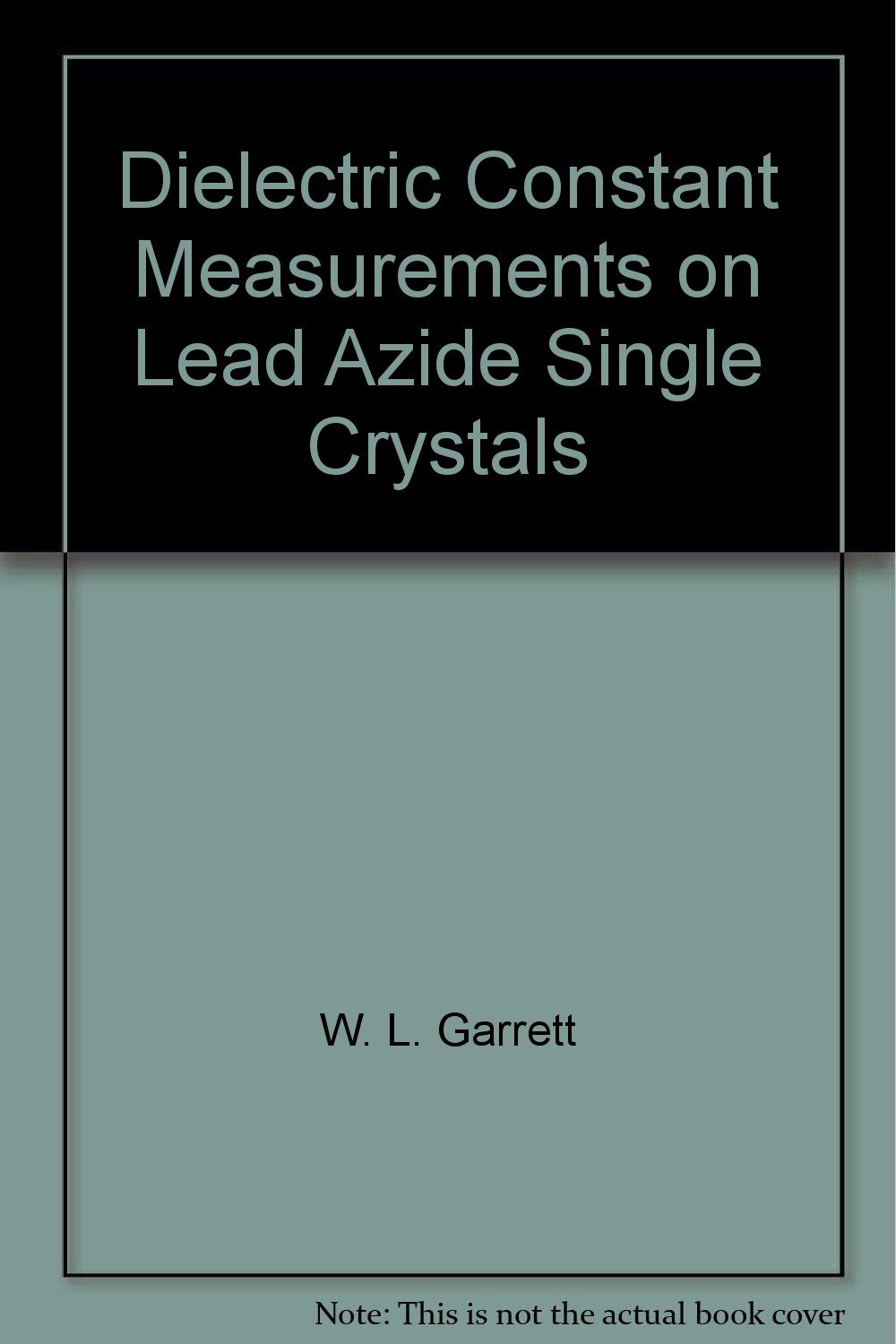 Dielectric Constant Measurements on Lead Azide Single Crystals: W. L ...