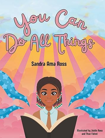 You Can Do All Things: Ross, Sandra Ama: 9798897859542: Amazon.com: Books