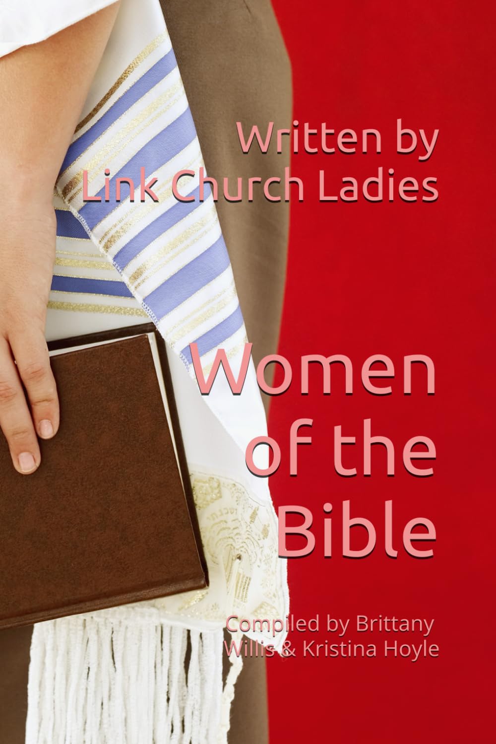 Women of the Bible: A Link Church Devotional: Hoyle, Kristina, Willis ...