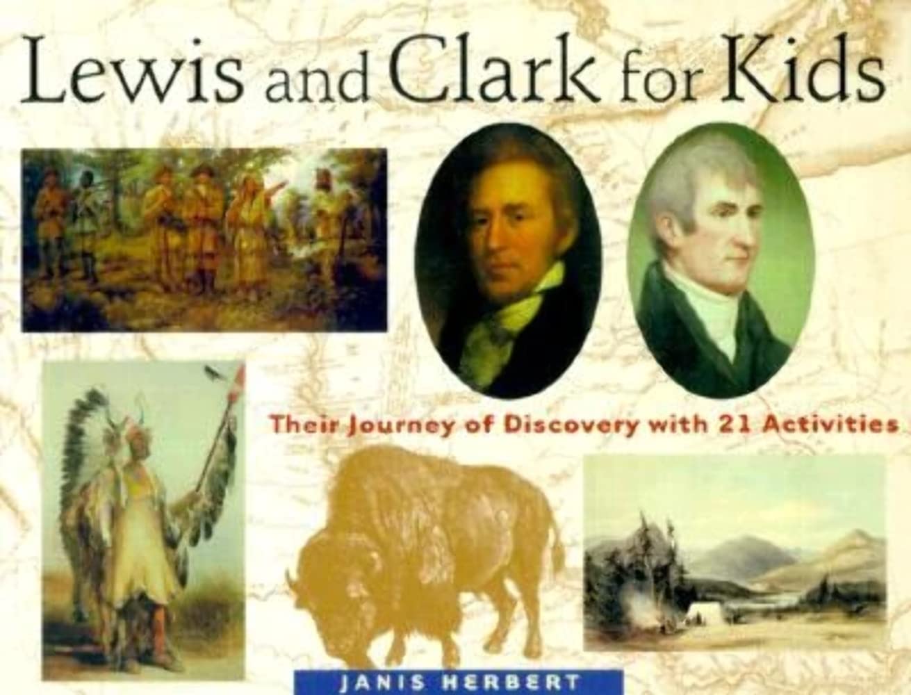 Lewis and Clark for Kids: Their Journey of Discovery with 21 Activities ...