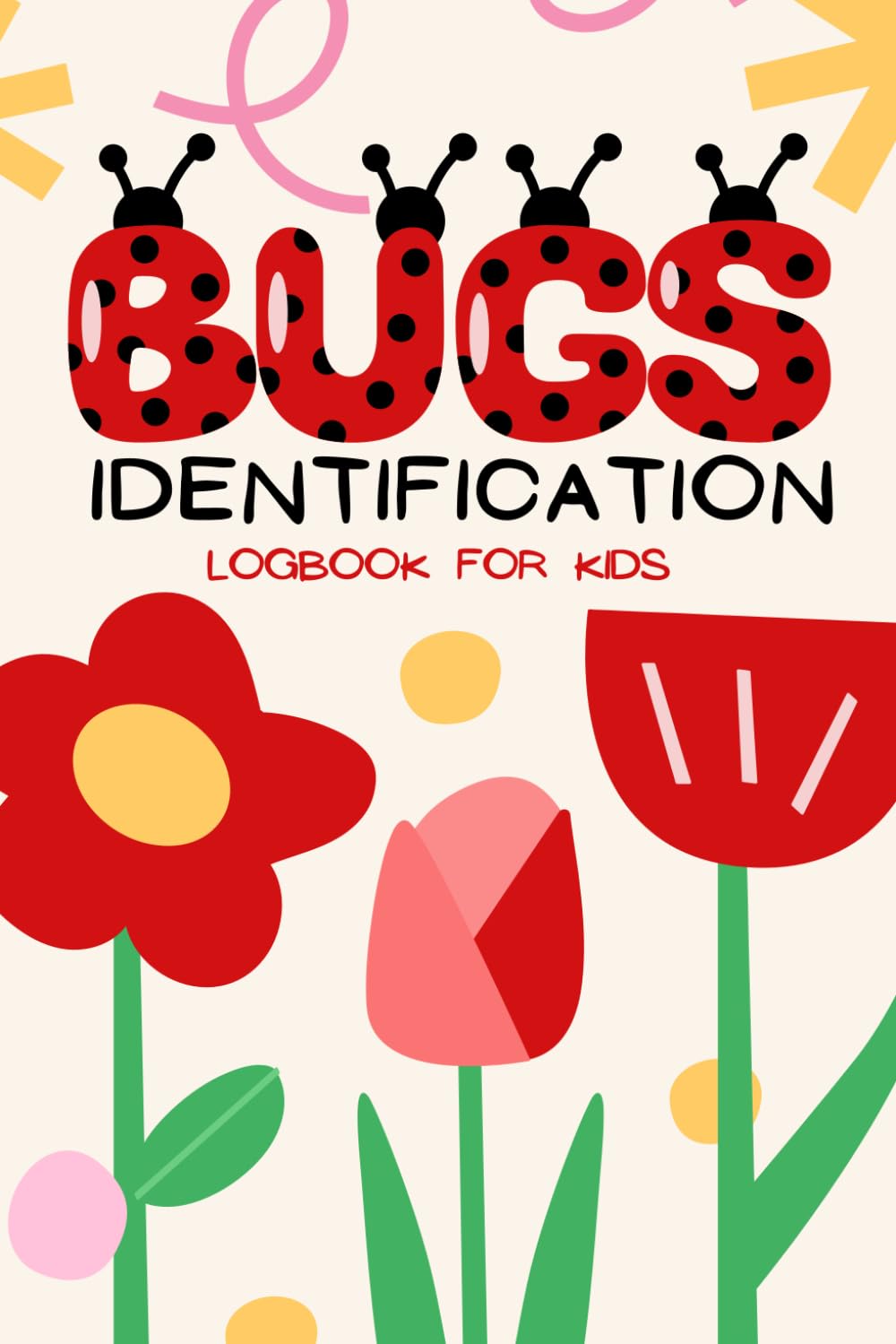 Bugs Identification Logbook for Kids: Educational bug observation ...