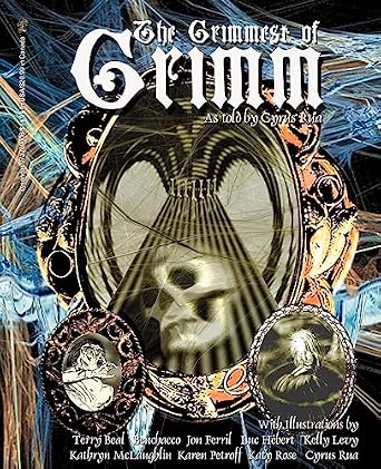 The Grimmest of Grimm : Brothers Grimm, Rua, Cyrus: Amazon.co.za: Books