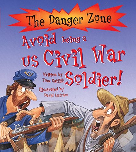 Avoid Being a Us Civil War Soldier (Danger Zone S): Thomas Ratliff ...
