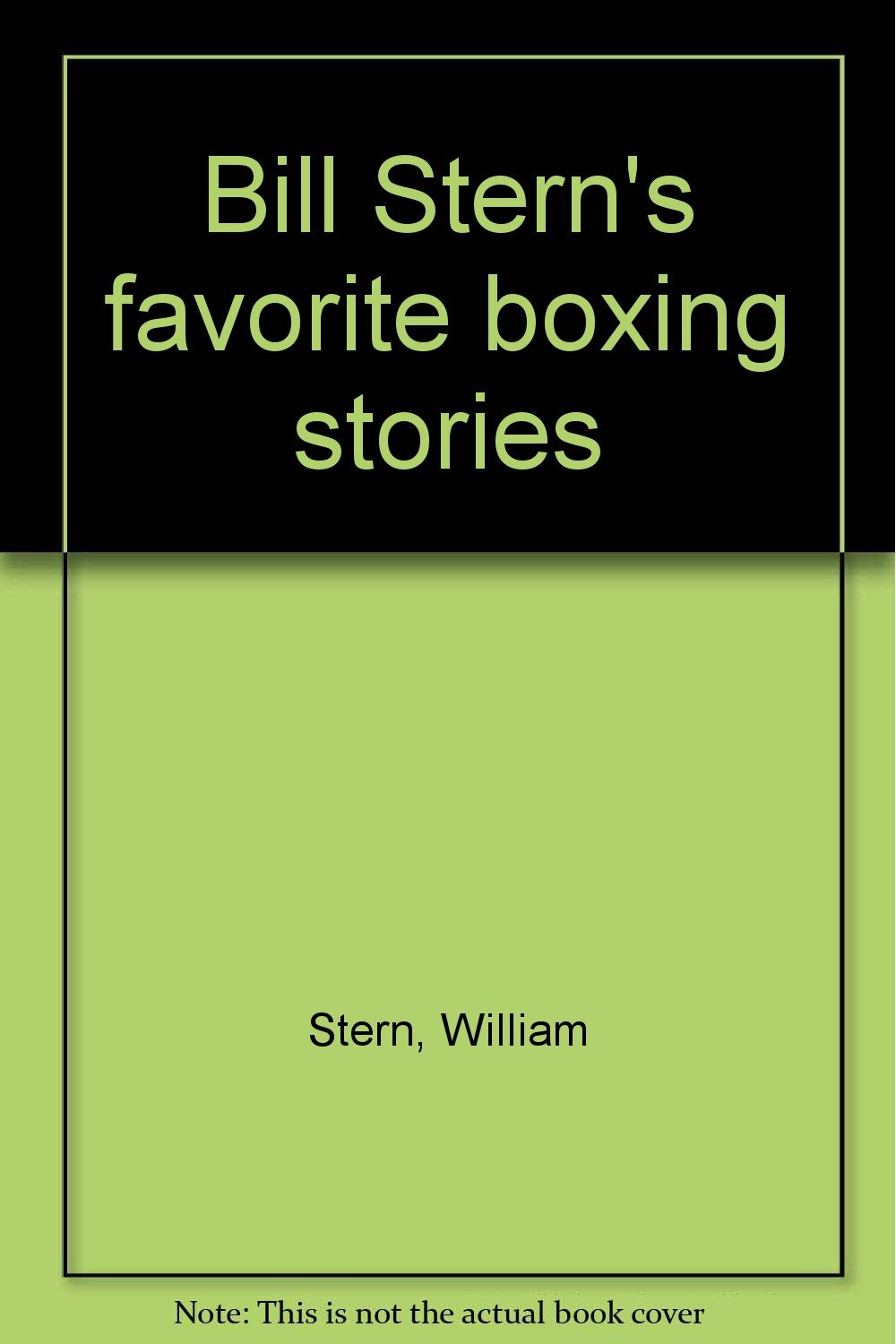 Bill Stern's favorite boxing stories: Stern, William: Amazon.com: Books