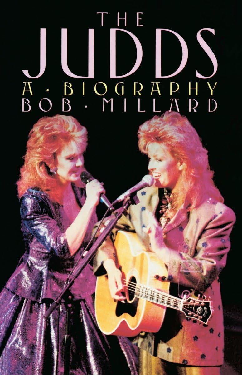The Judds: A Biography: Millard, Bob: 9780385244411: Amazon.com: Books