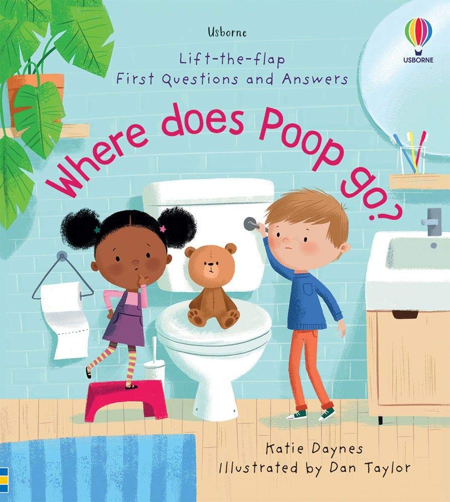 Where Does Poop Go? (Lift-the-Flap First Questions and Answers) : Katie ...