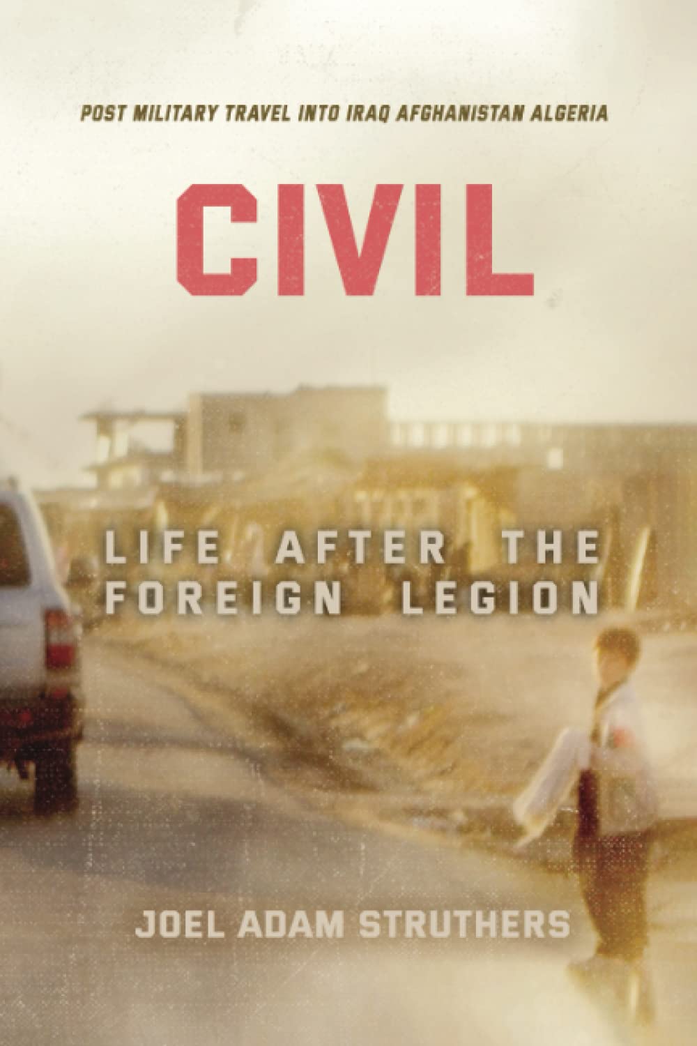 CIVIL: Life after the Foreign Legion: Struthers, Joel Adam, du Plessis ...
