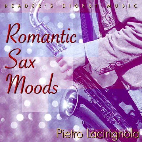Play Romantic Sax Moods: Pietro Lacirignola by Pietro Lacirignola on ...