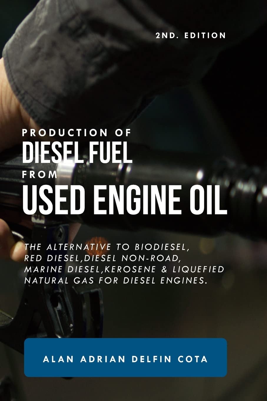 Production of diesel fuel from used engine oil 2nd Edition: The ...