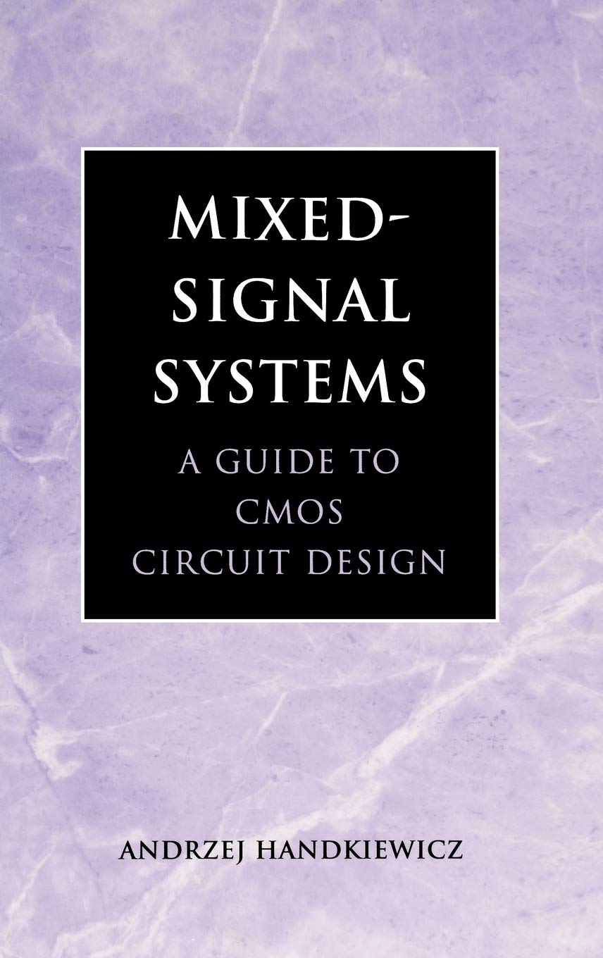 Mixed-Signal Systems: A Guide to CMOS Circuit Design: Handkiewicz ...