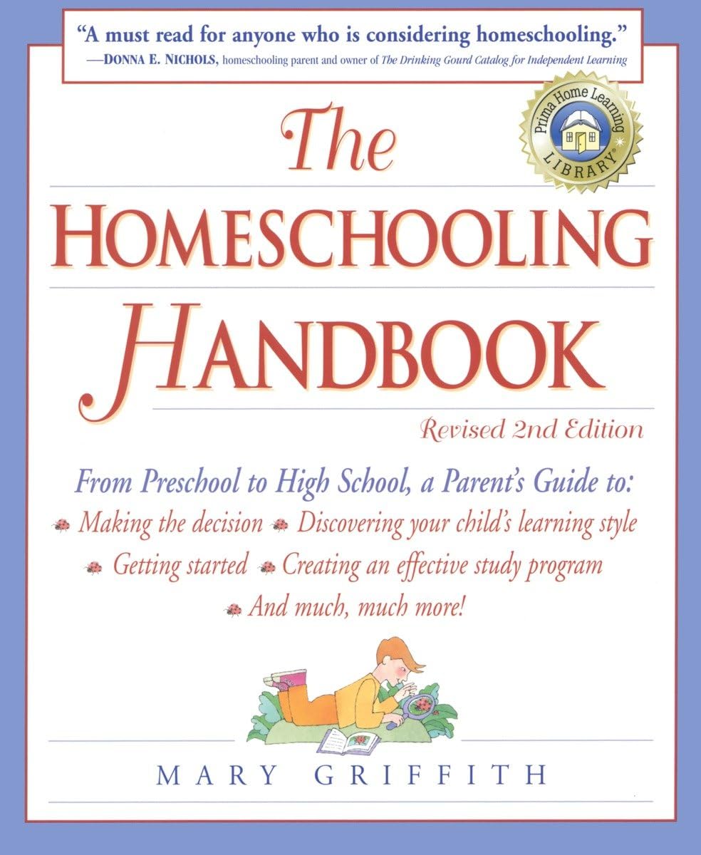 The Homeschooling Handbook: From Preschool to High School, A Parent's ...