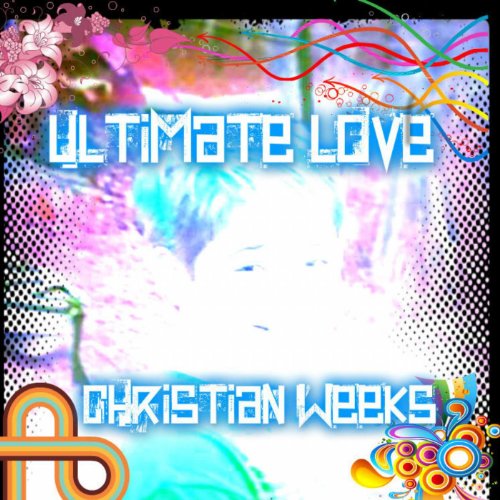 Amazon.co.jp: Ultimate Love : Christian Weeks: デジタルミュージック
