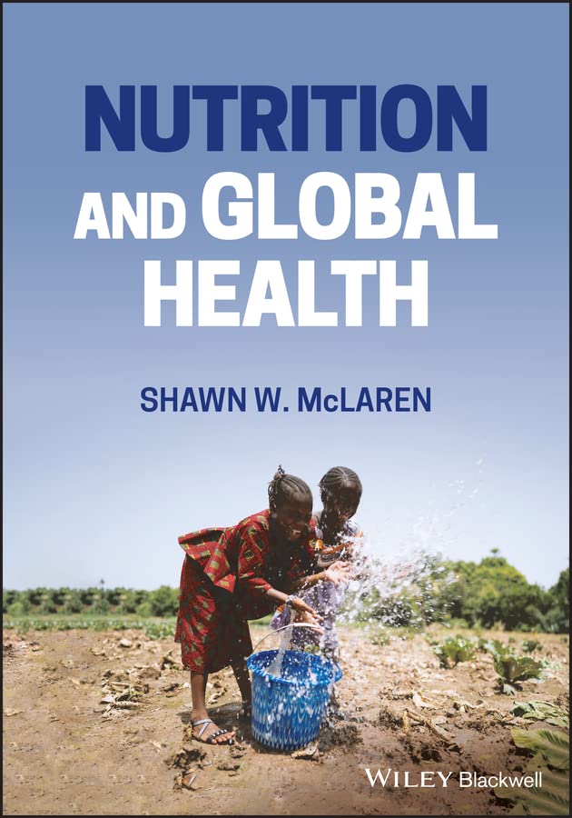 Nutrition and Global Health eBook : McLaren, Shawn W.: Amazon.co.uk: Books