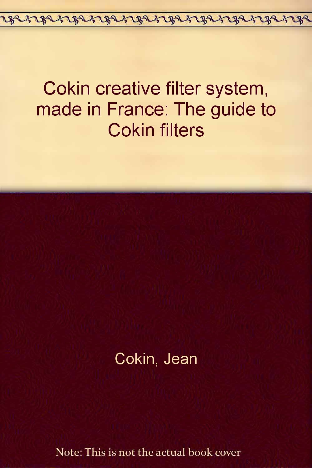 Cokin creative filter system, made in France: The guide to Cokin ...
