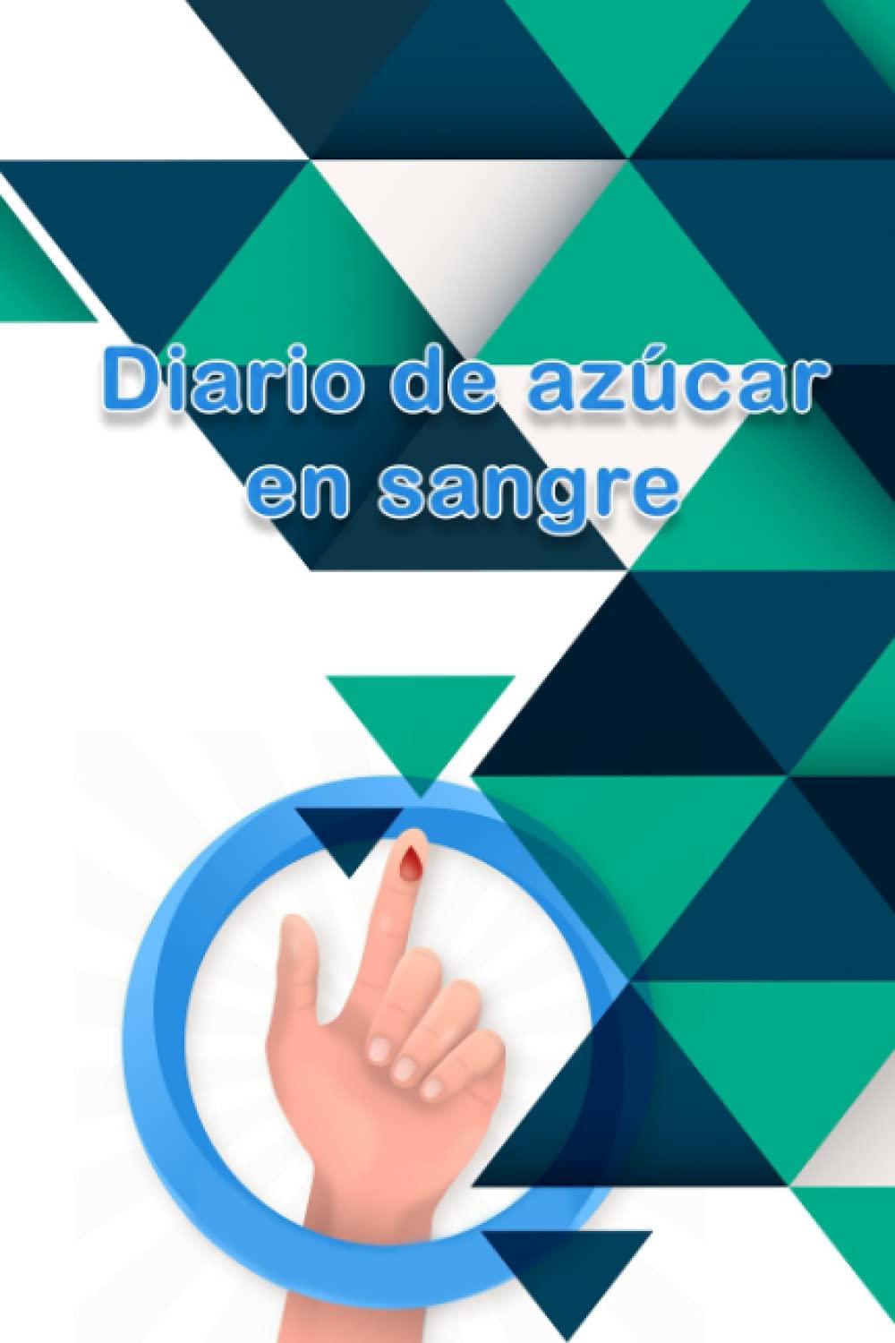 Buy Diario de azúcar en sangre: Diario de azúcar en sangre: para el ...