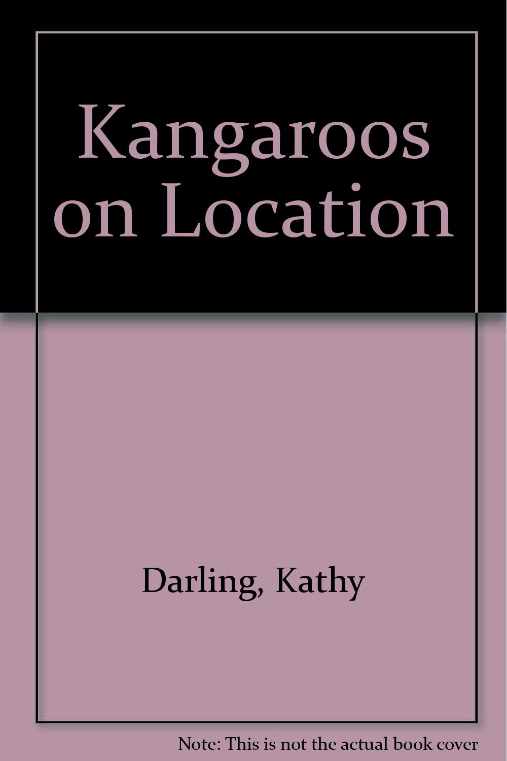 Kangaroos on Location: Darling, Kathy, Darling, Tara: 9780688097295 ...