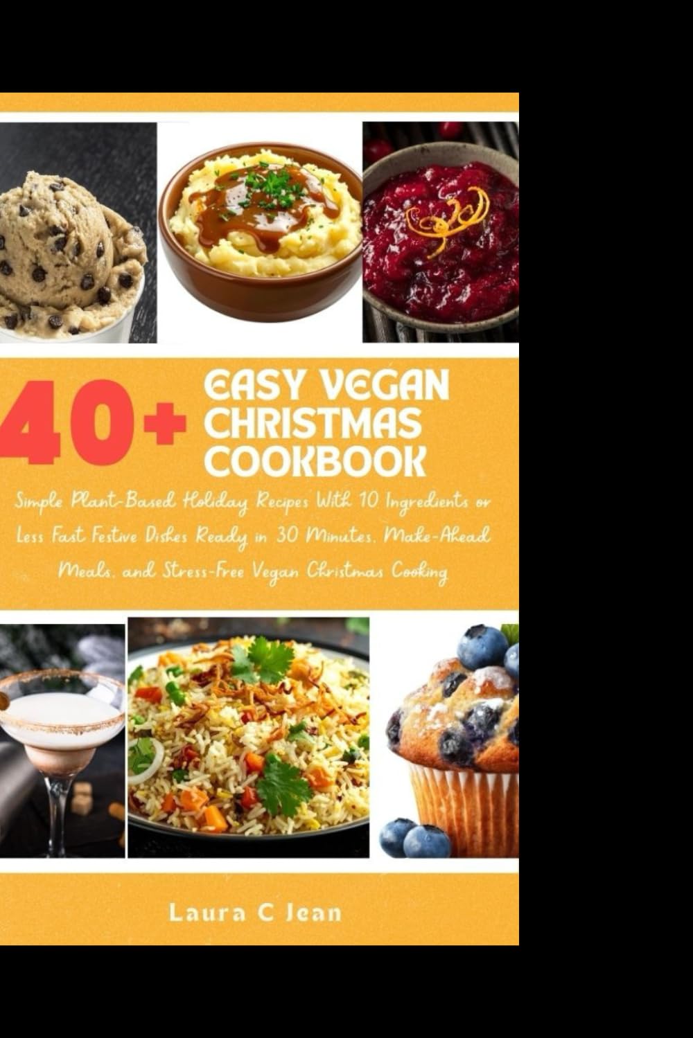 EASY VEGAN CHRISTMAS COOKBOOK: Simple Plant-Based Holiday Recipes With ...