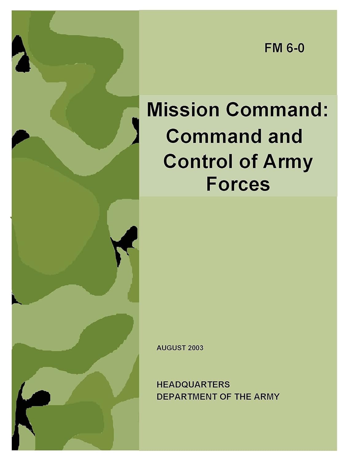 FM 6-0 2003 MISSION COMMAND, COMMAND AND CONTROL OF ARMY FORCES 11 ...