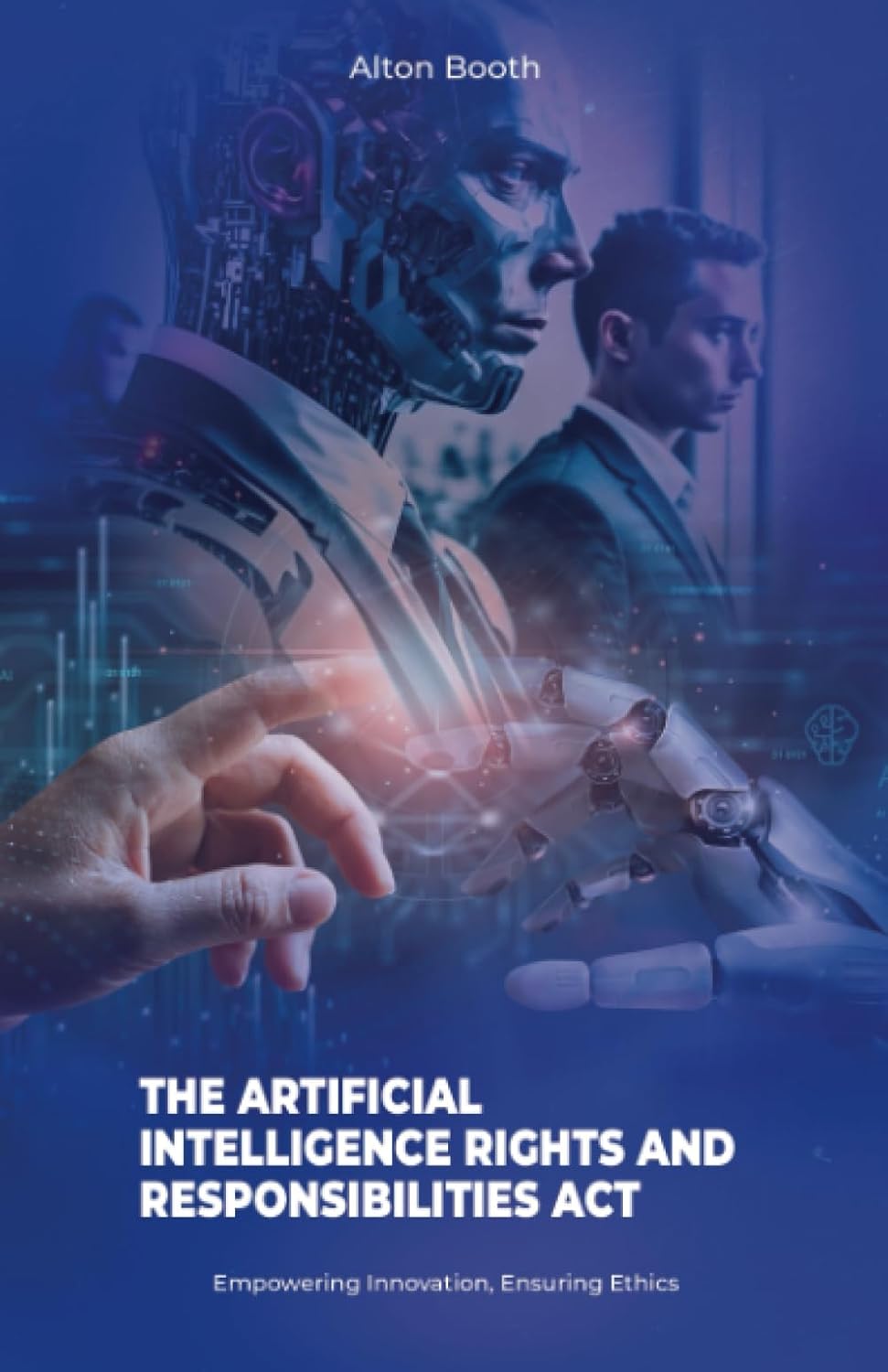 The Artificial Intelligence Rights and Responsibilities Act: Empowering Innovation, Ensuring ...