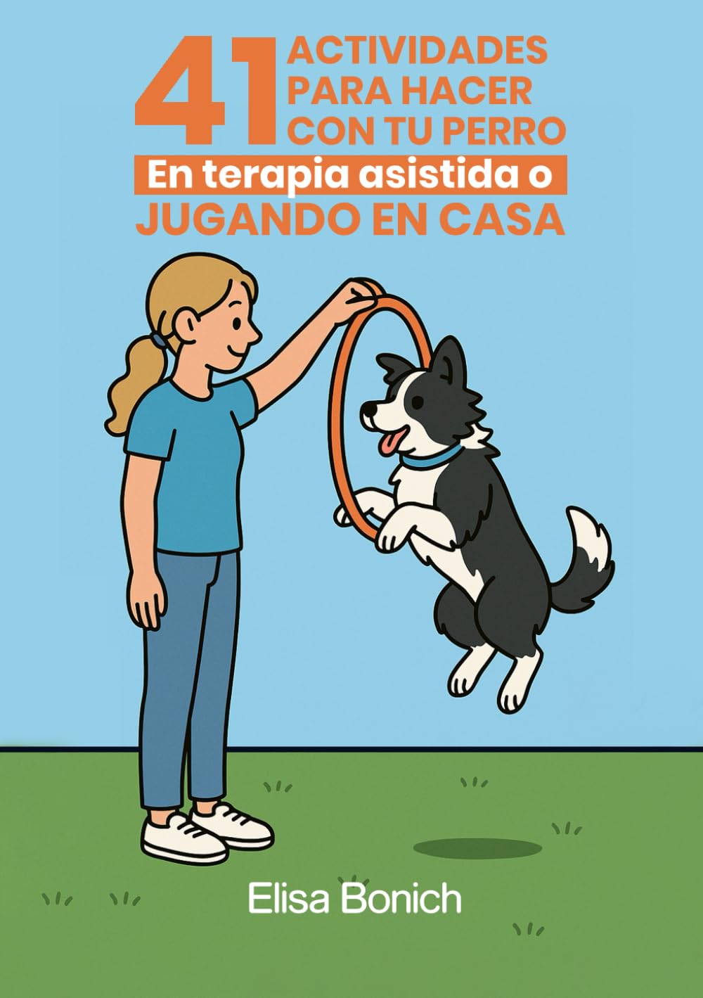 41 ACTIVIDADES PARA HACER CON TU PERRO: EN TERAPIA ASISTIDA O JUGANDO ...