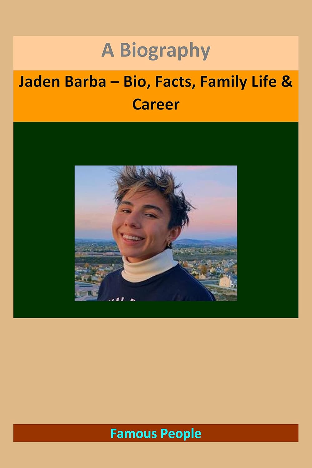 Jaden Barba – Bio, Facts, Family Life & Career: A Biography eBook ...