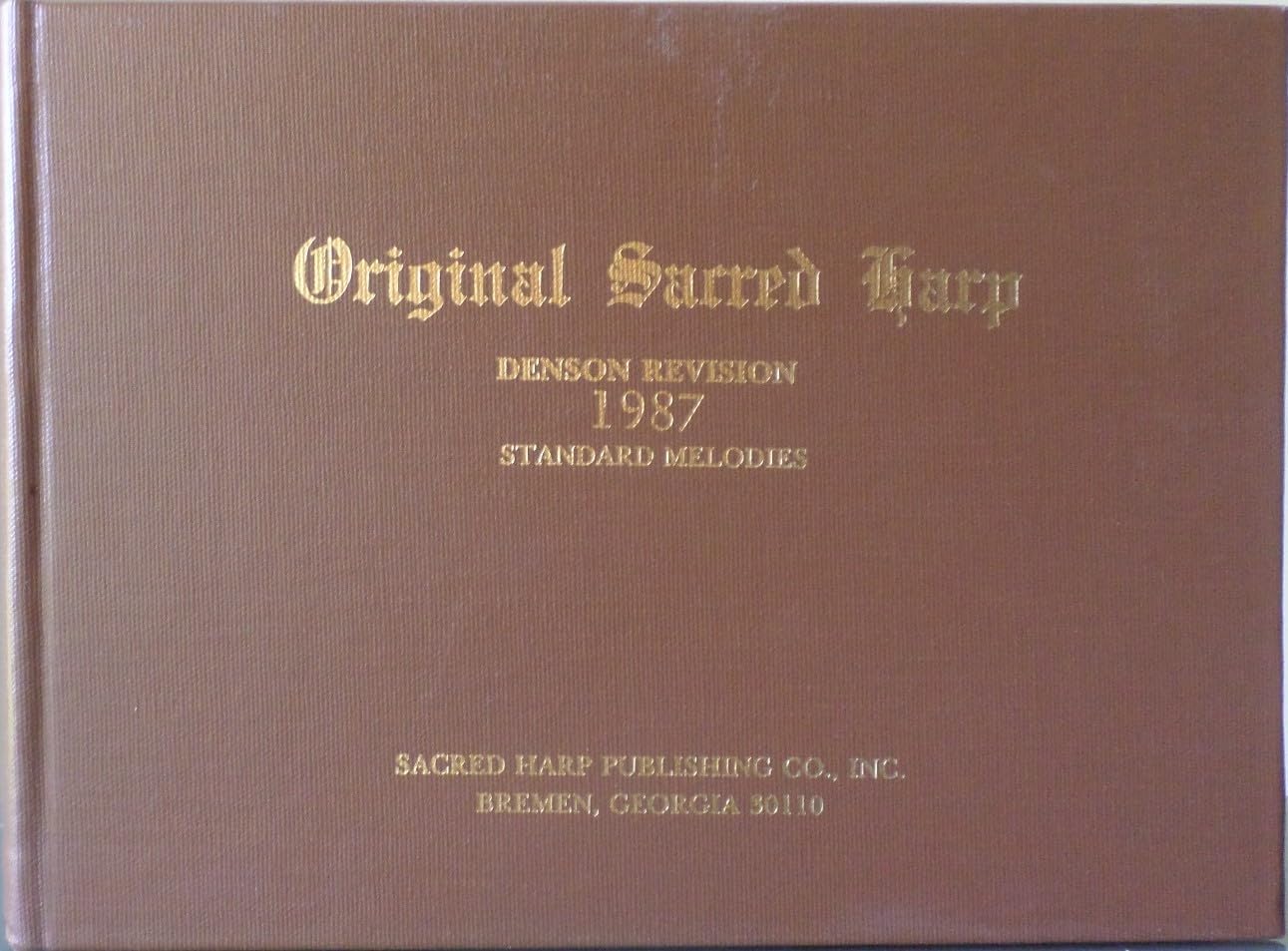Original Sacred Harp - Denson Revision 1987 Standard Melodies: Richard ...