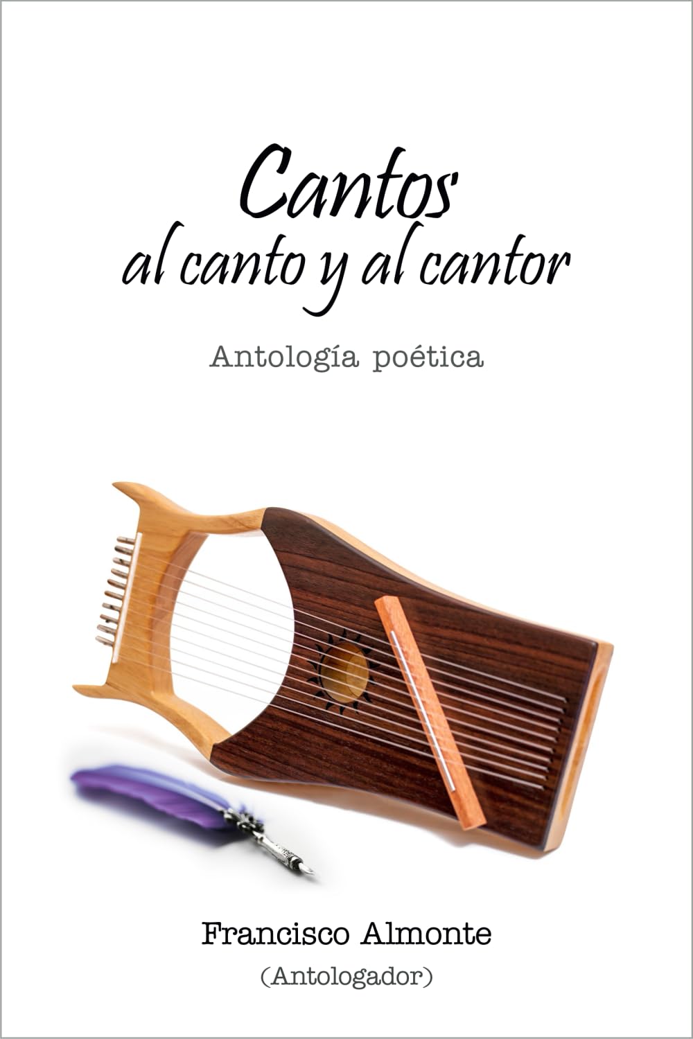 Amazon.com: CANTOS AL CANTO Y AL CANTOR: Antología poética (Spanish ...