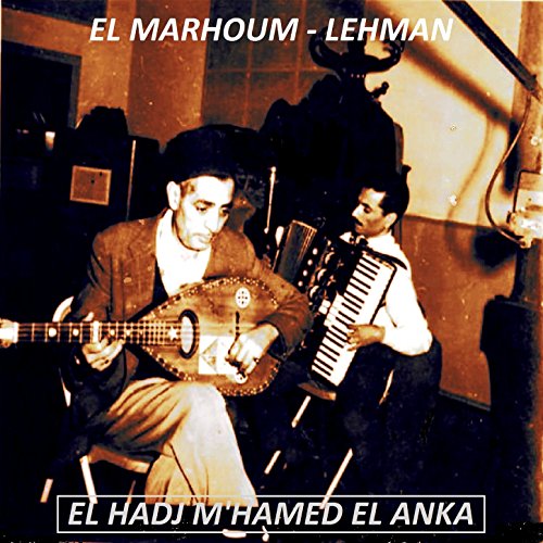 Amazon.com: El Marhoum : El Hadj M'Hamed El Anka: Digital Music