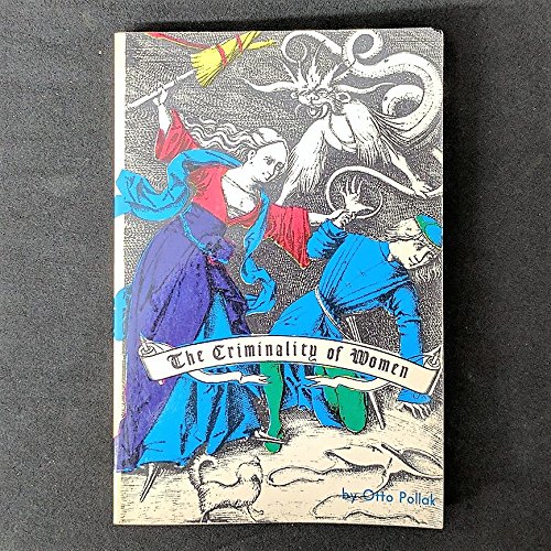 The criminality of women (A perpetua book): Pollak, Otto: Amazon.com: Books
