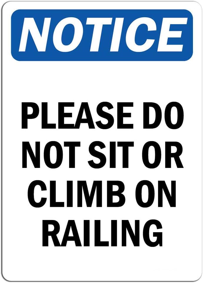 Amazon.com : Notice - Please Do Not Sit Or Climb On Railing Sign ...