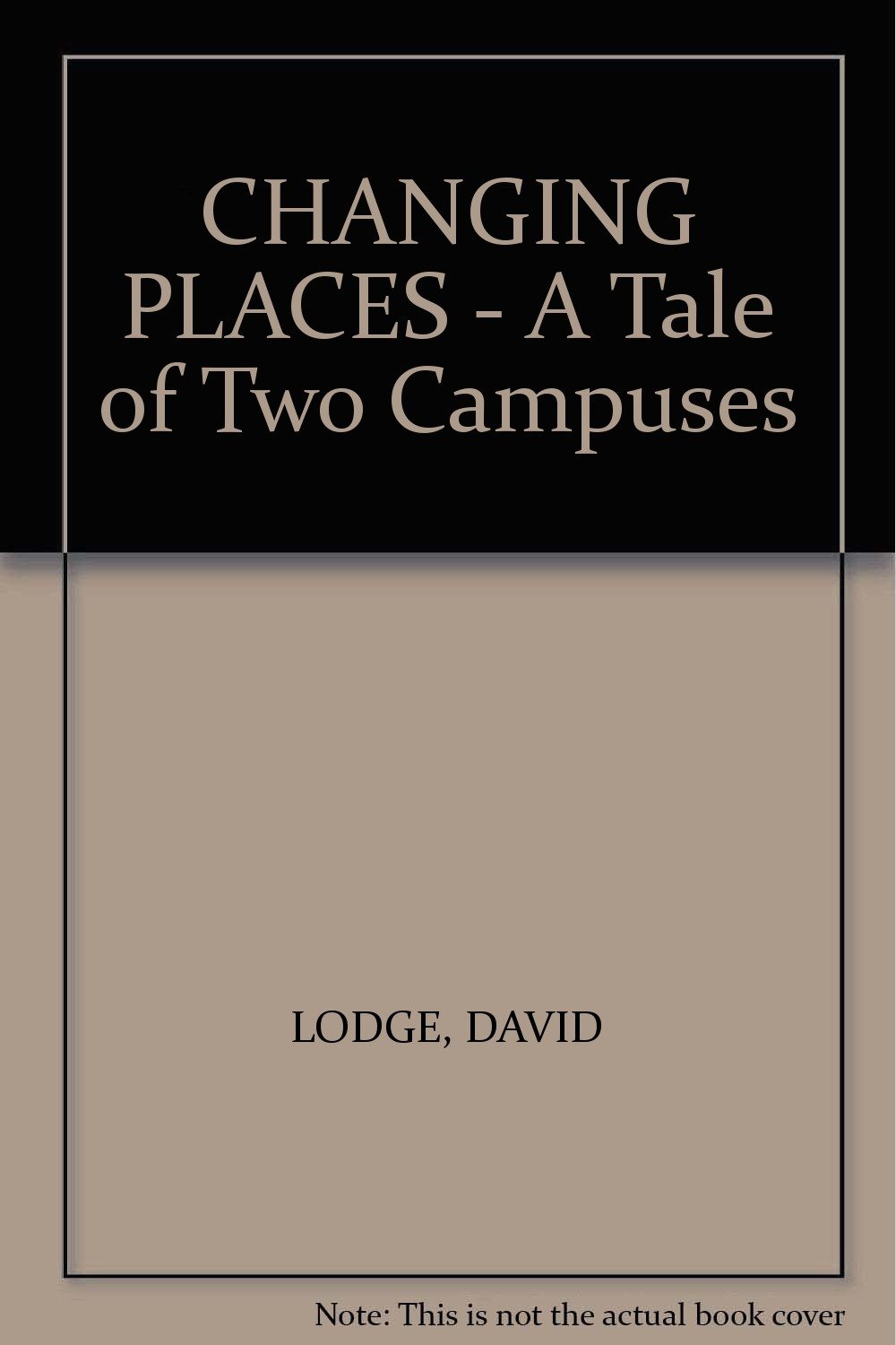 CHANGING PLACES - A Tale of Two Campuses: Lodge, David: Amazon.com: Books