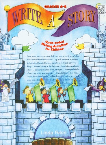 Write a Story: Open-Ended Writing Activities for Children, Grades 4–6 ...