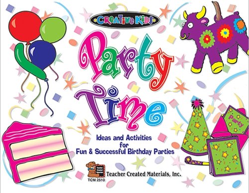 Party Time: Ideas and Activities for Fun and Successful Birthday ...