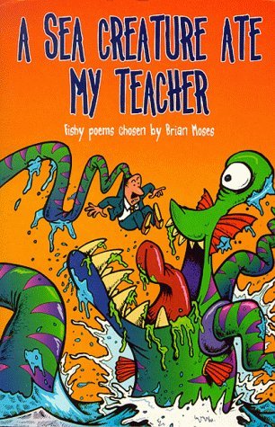 A Sea Creature Ate My Teacher: Brian Moses: 9780330390644: Amazon.com ...