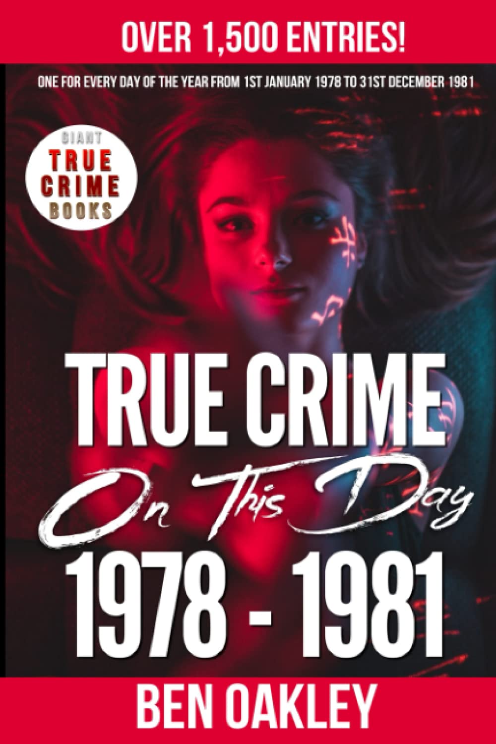 Buy True Crime on This Day 1978 to 1981: A Timeline of Serial Killers ...