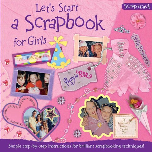 Let's Start a Scrapbook for Girls (Scrapattack): Lisa Regan ...
