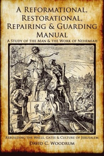 A Reformational, Restorational, Repairing & Guarding Manual: A Study of ...