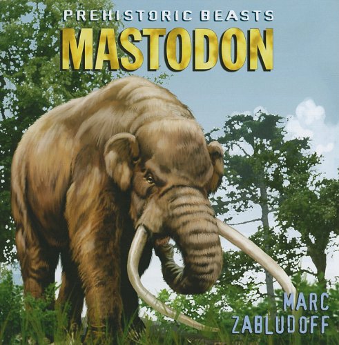 Mastodon (Prehistoric Beasts): Zabludoff, Marc, Bollinger, Peter ...