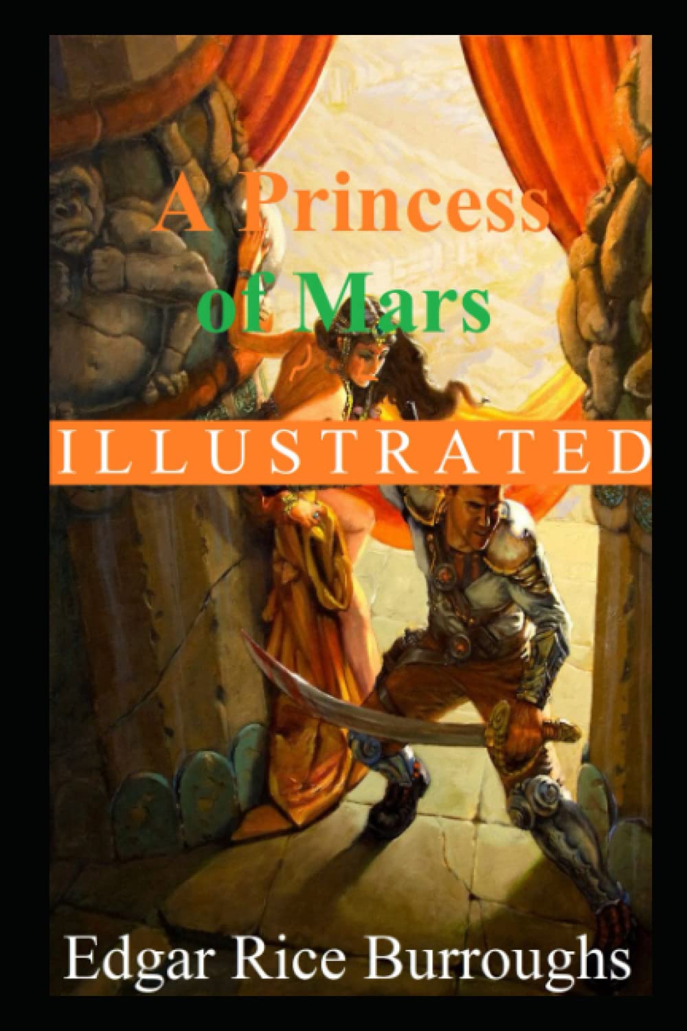 A Princess of Mars ILLUSTRATED: A Journey to the Red Planet: Burroughs ...