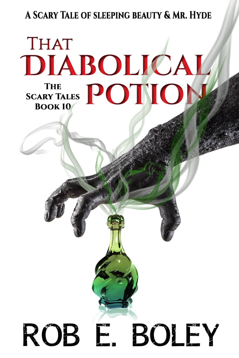 That Diabolical Potion: A Scary Tale of Sleeping Beauty & Mr. Hyde (The ...