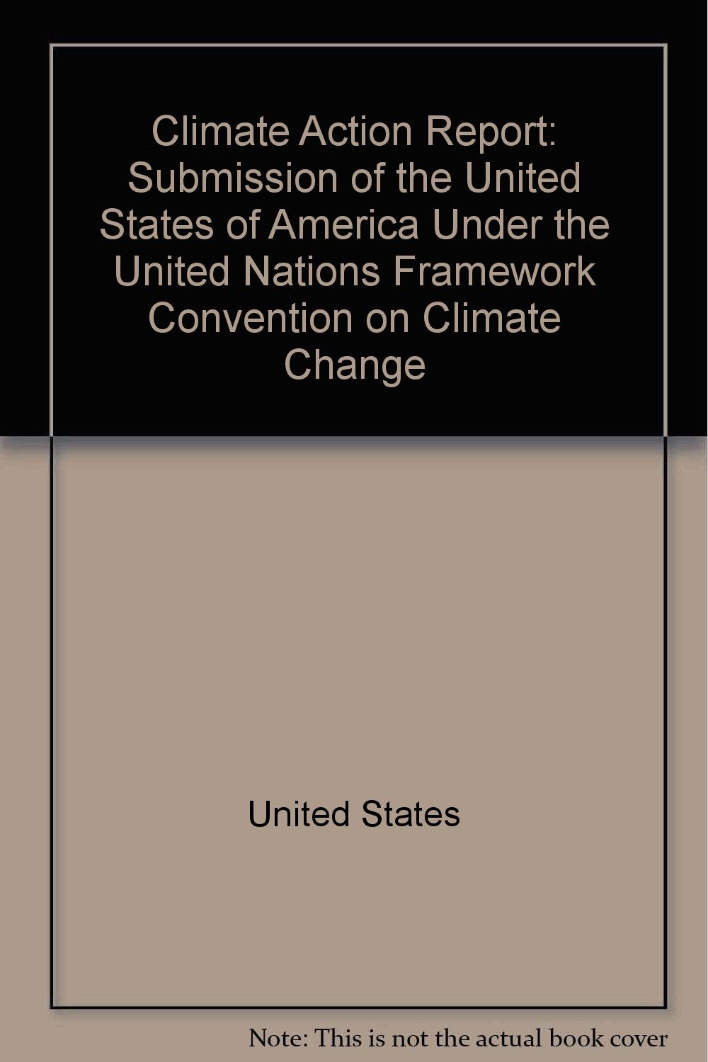 Climate action report: Submission of the United States of America under ...