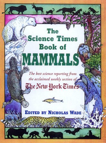 The Science Times Book of Mammals (Best of the Science Times): Wade ...