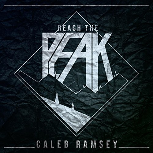 Amazon.com: Reach the Peak : Caleb Ramsey: Digital Music