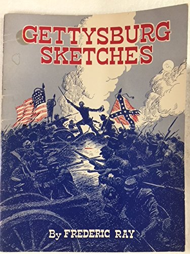 GETTYSBURG SKETCHES A Concise and Illustrared History of the Battle of ...