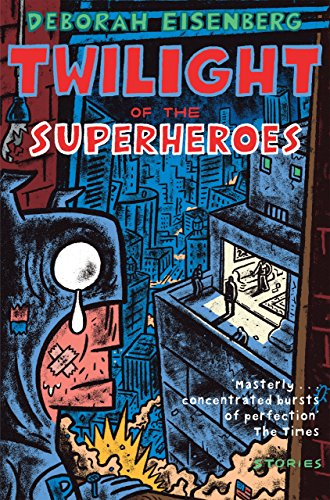 Twilight of the Superheroes eBook : Eisenberg, Deborah: Amazon.in ...