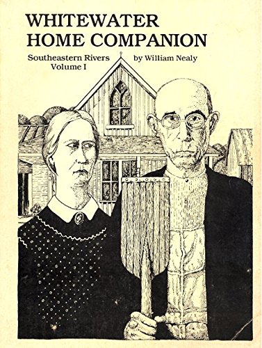 Whitewater Home Companion: Southeastern Rivers: Nealy,William ...